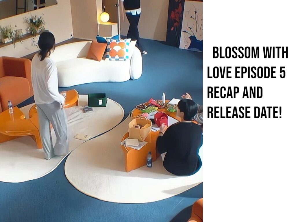 Unmissable Drama Alert: Blossom with Love Episode 5 Recap and Release ...